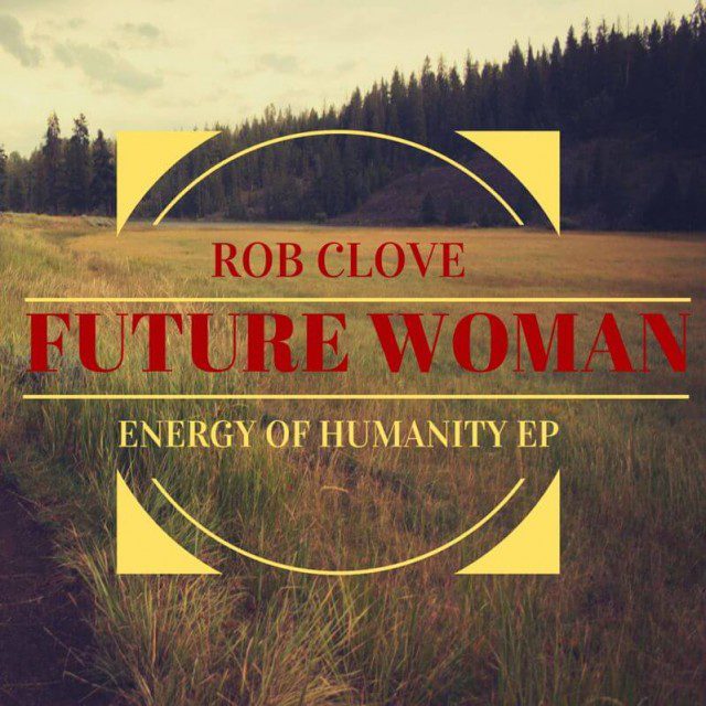 Rob Clove - Future Woman | HWING