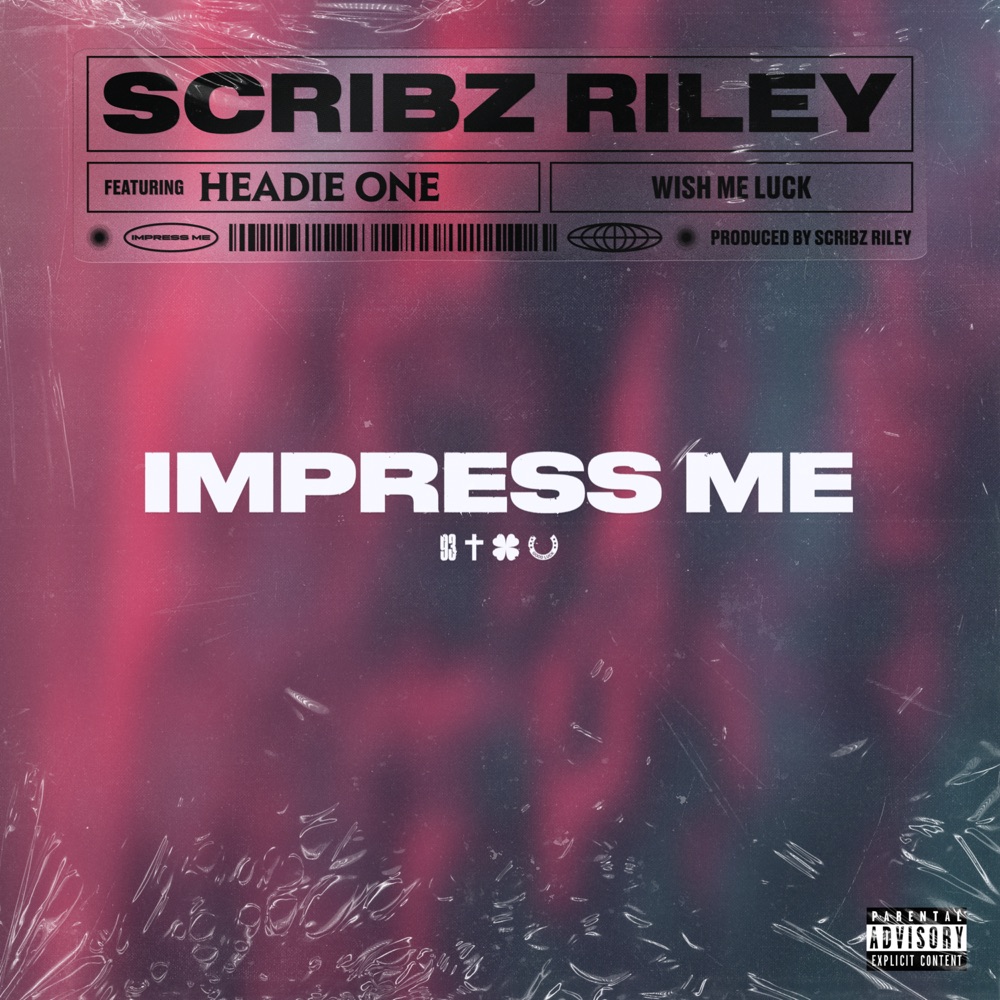 Scribz Riley releases his latest single “Impress Me” with Headie One ...